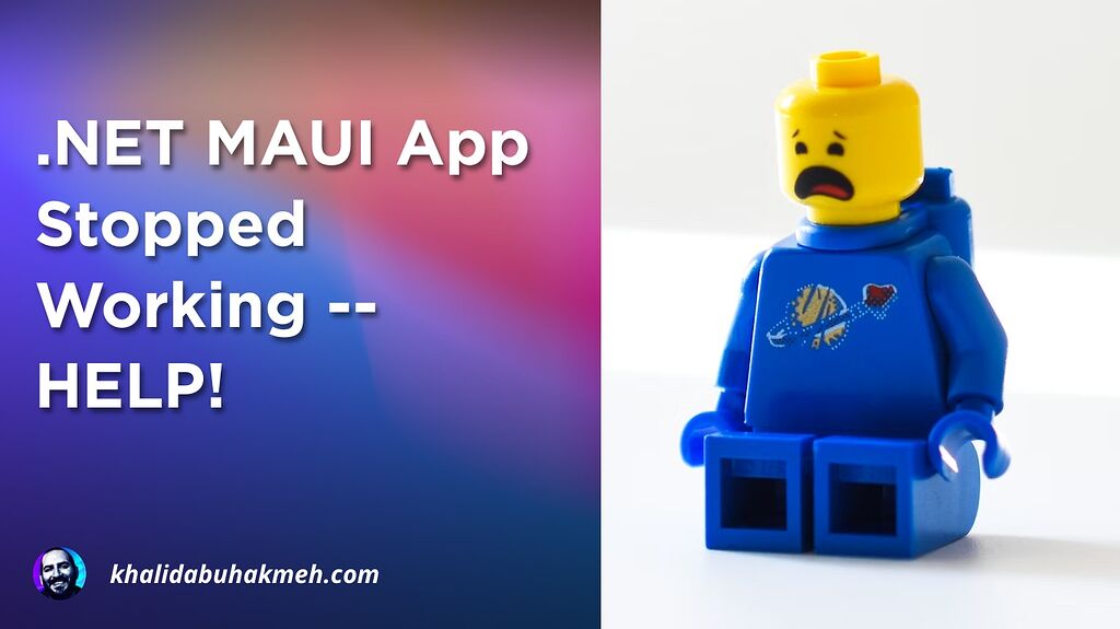 NET MAUI 앱이 작동을 멈췄습니다 -- HELP! | Khalid Abuhakmeh - Avalonia, Uno, Xamarin, MAUI 소모임 - 닷넷데브